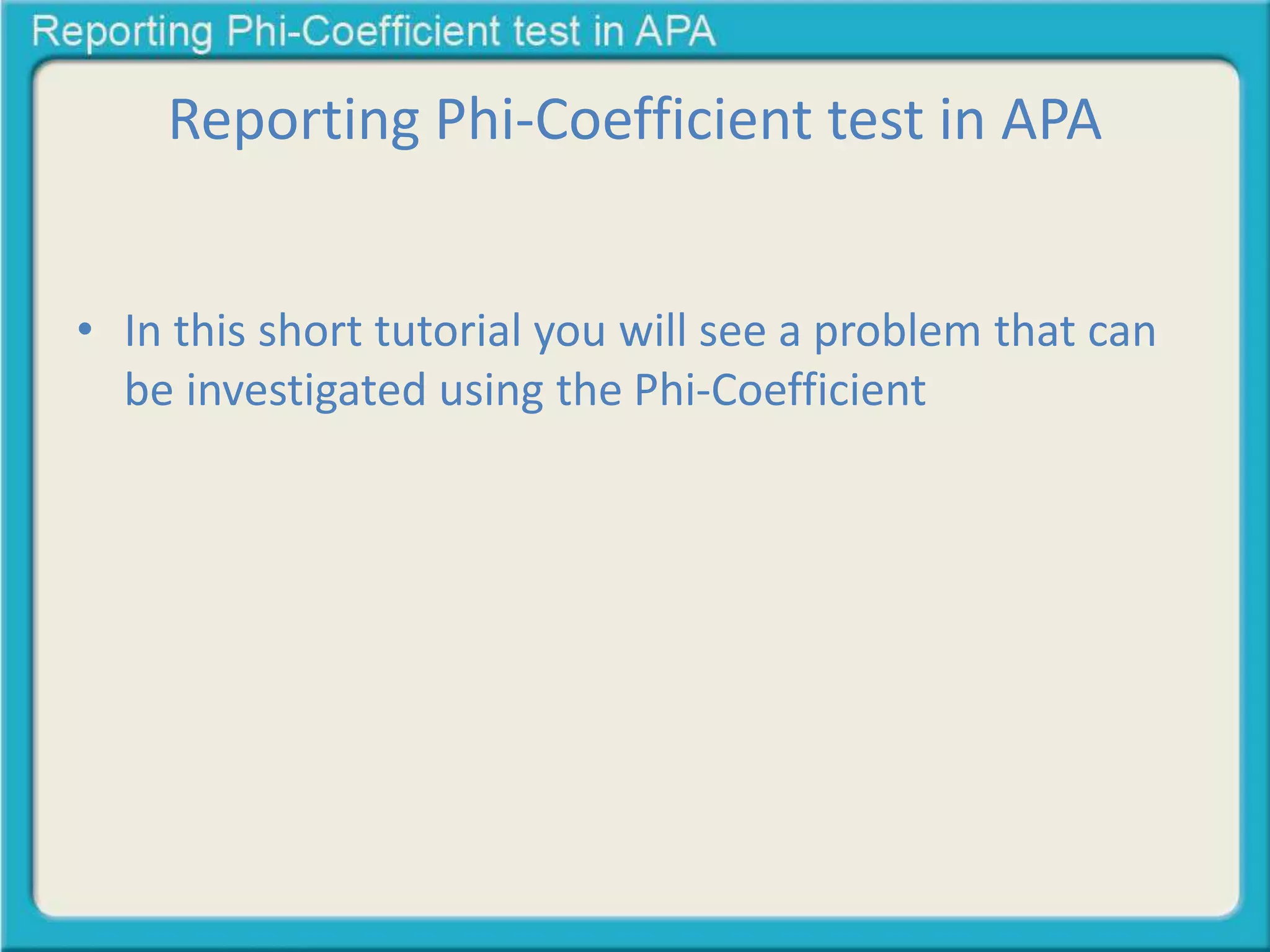 Reporting phi coefficient test in APA? | PPTX
