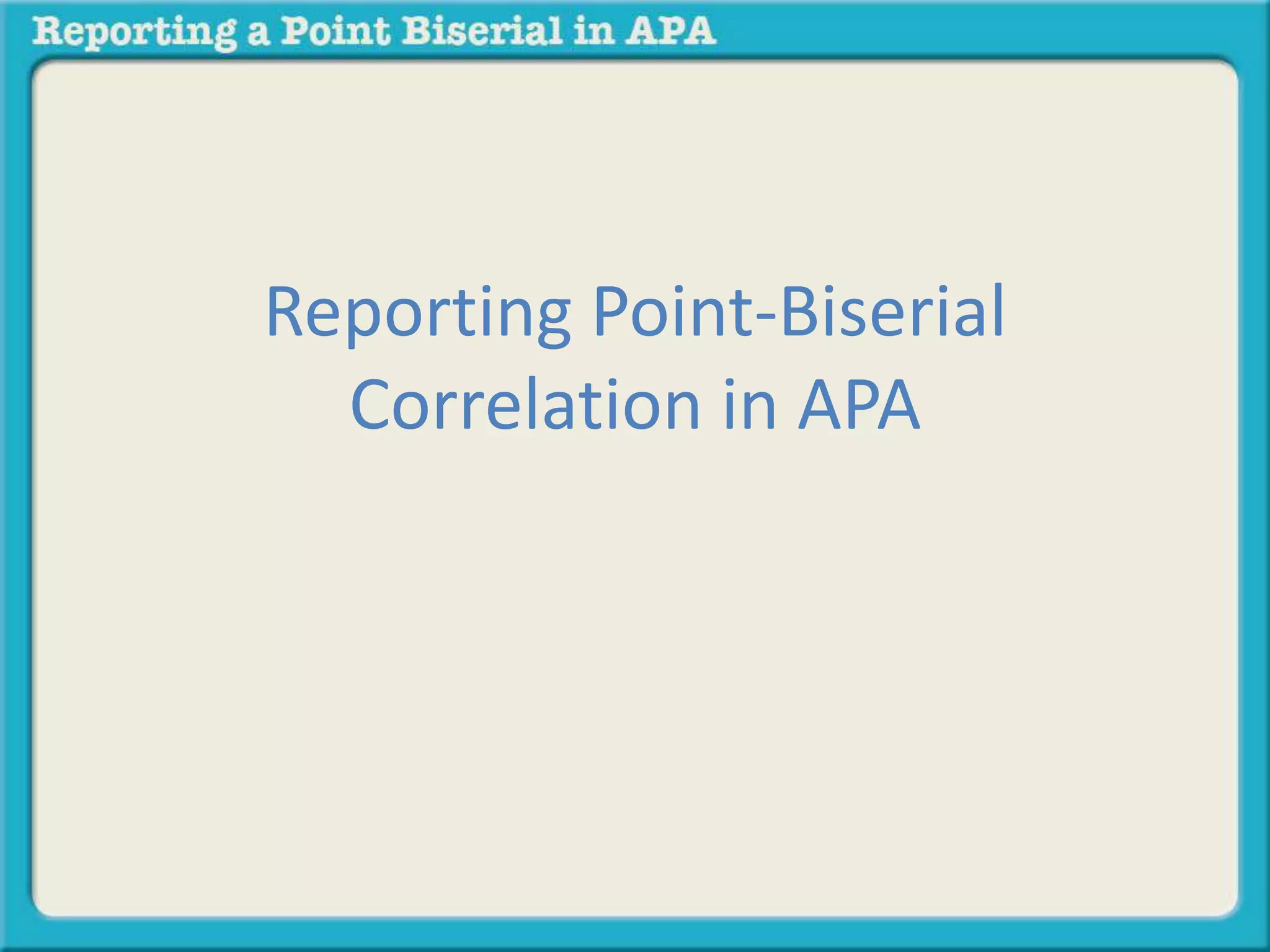 Reporting point biserial correlation in apa | PPTX