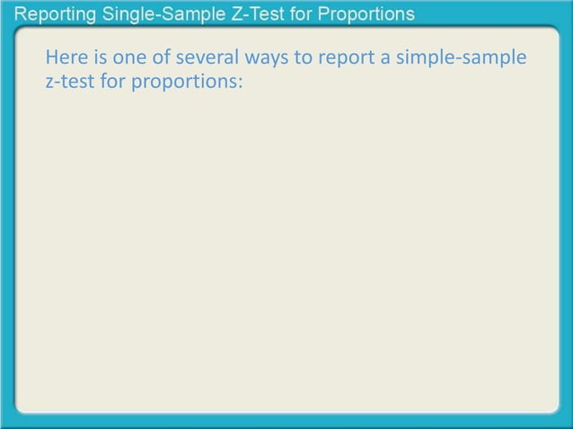 Reporting single sample z-test for proportions | PPT