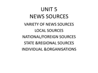 Reporting unit 5 news sources | PPTX