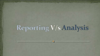 Data science Lecture Notes: Reporting vs Analysis.pptx