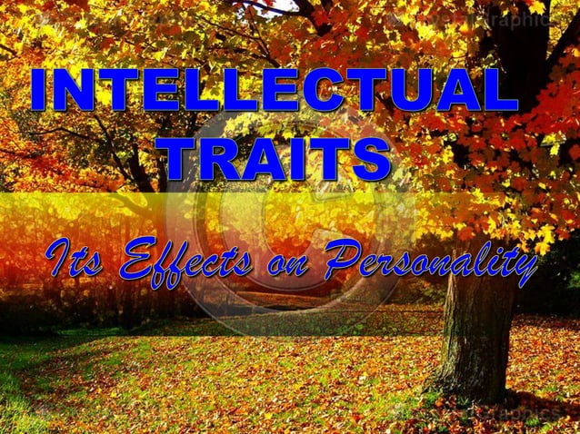 The Effects of Intellectual Traits on Personality (Humanities 102) | PPTX