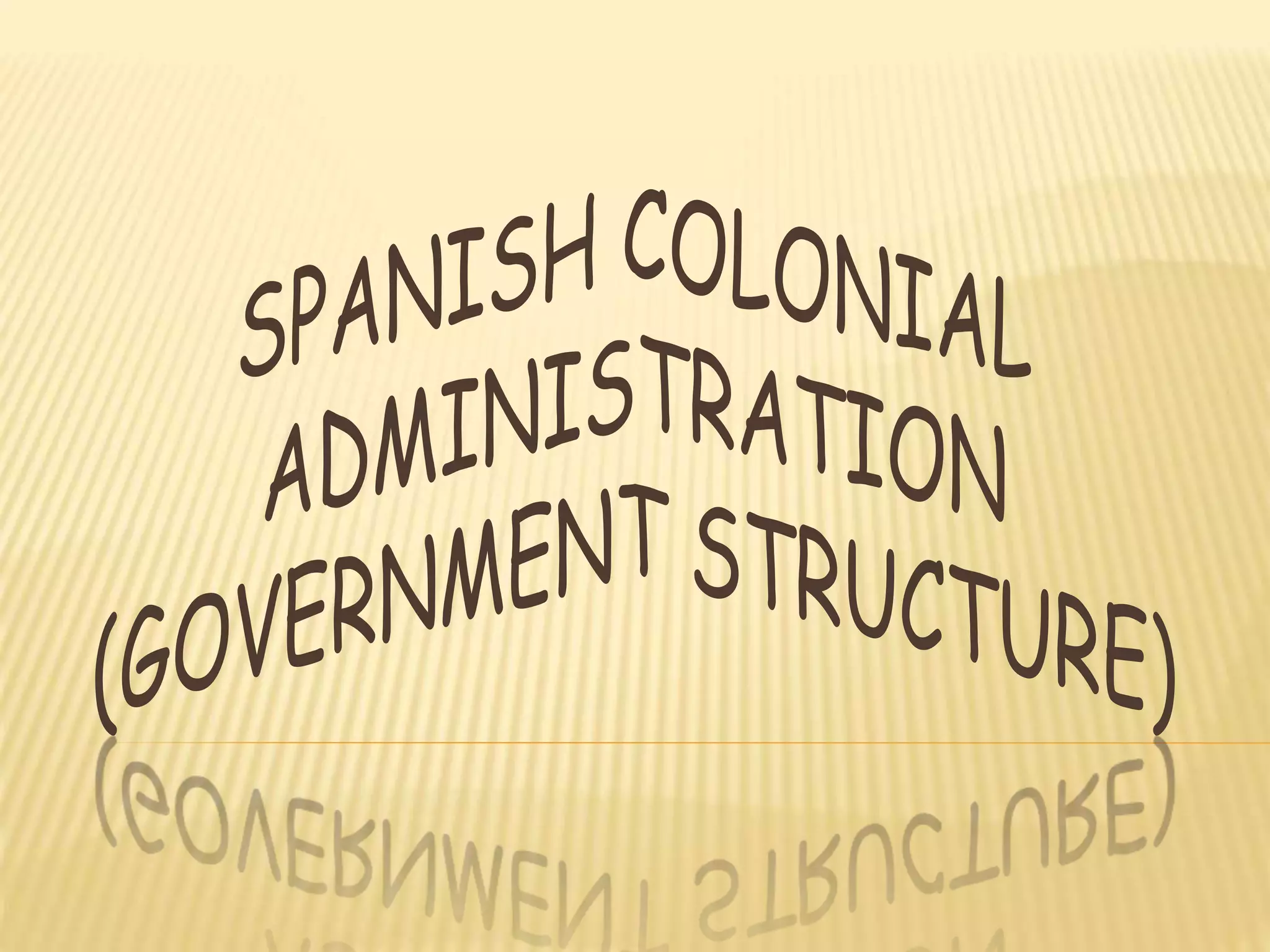 Spanish Colonial Administration | PPTX