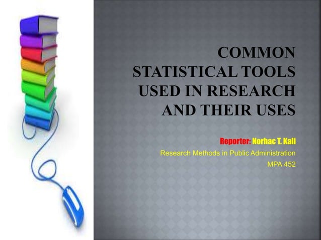 Common statistical tools used in research and their uses | PPTX | Education