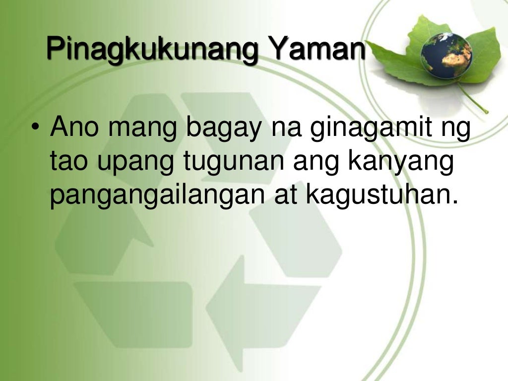 Mga Pinagkukunang- Yaman ng Pilipinas Mga Pinagkukunang- Yaman ng Pilipinas