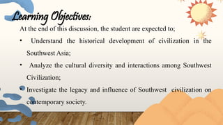 REPORT KUNO Civilization-in-Southwest-Asia - Copy.pptx