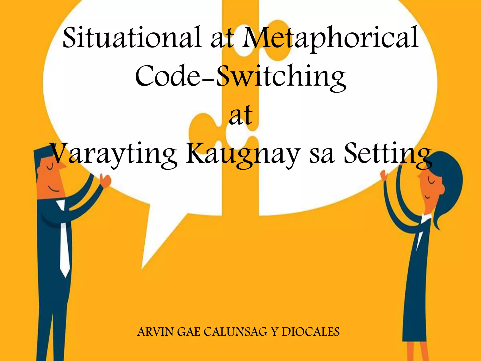 Situational at Metaphorical Code-Switching | PPTX