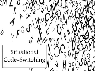 Situational at Metaphorical Code-Switching | PPTX