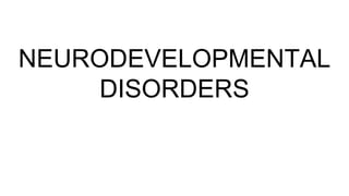Neurodevelopmental disorders according to the dsm 5 tr | PPTX