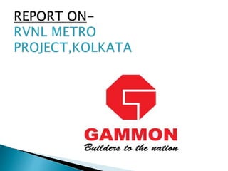 Report on rvnl kolkata metro project - copy | PPTX
