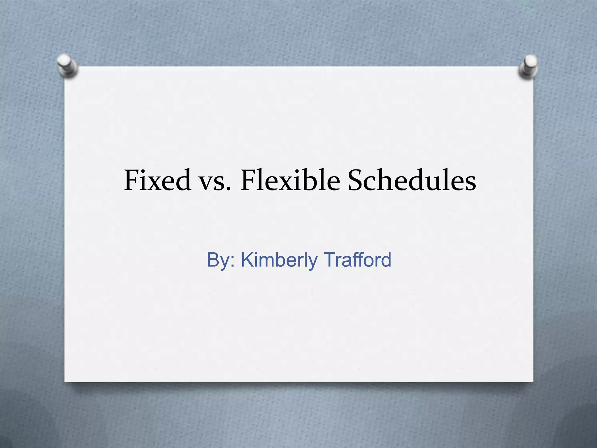 Fixed vs. Flexible Schedules | PPTX