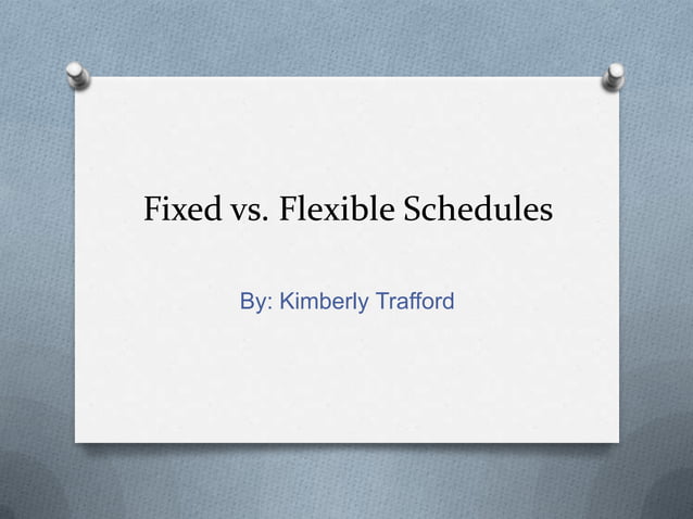 Fixed vs. Flexible Schedules | PPT