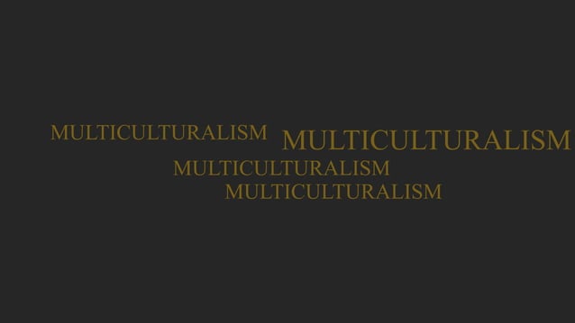 Multiculturalism .pptx