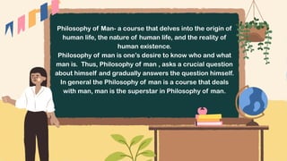 report on PHILOSOPHY OF MAN.pp report ontx | PPT