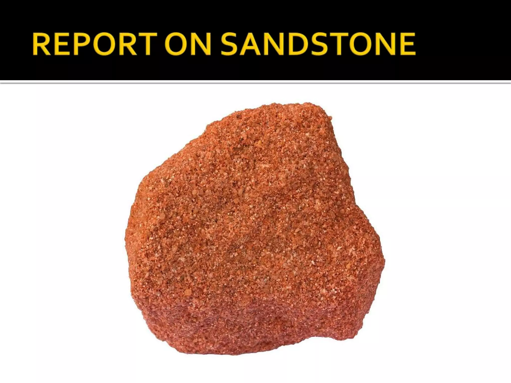 Report on sandstone | PPTX