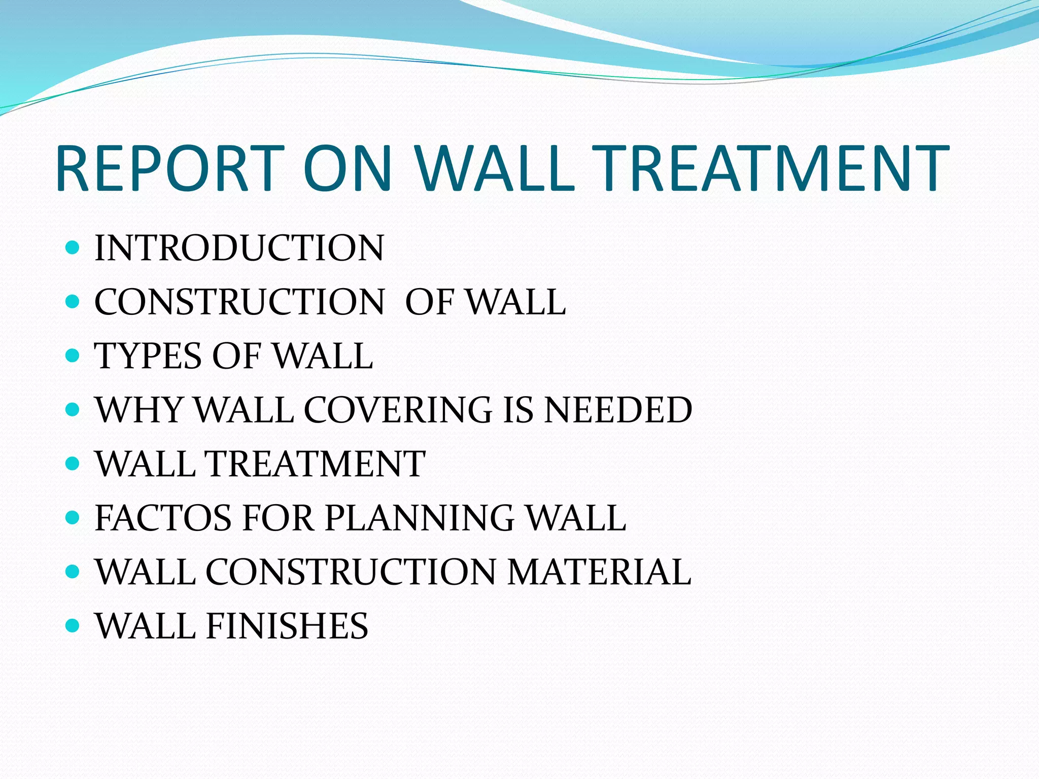 Report on wall treatment | PPTX