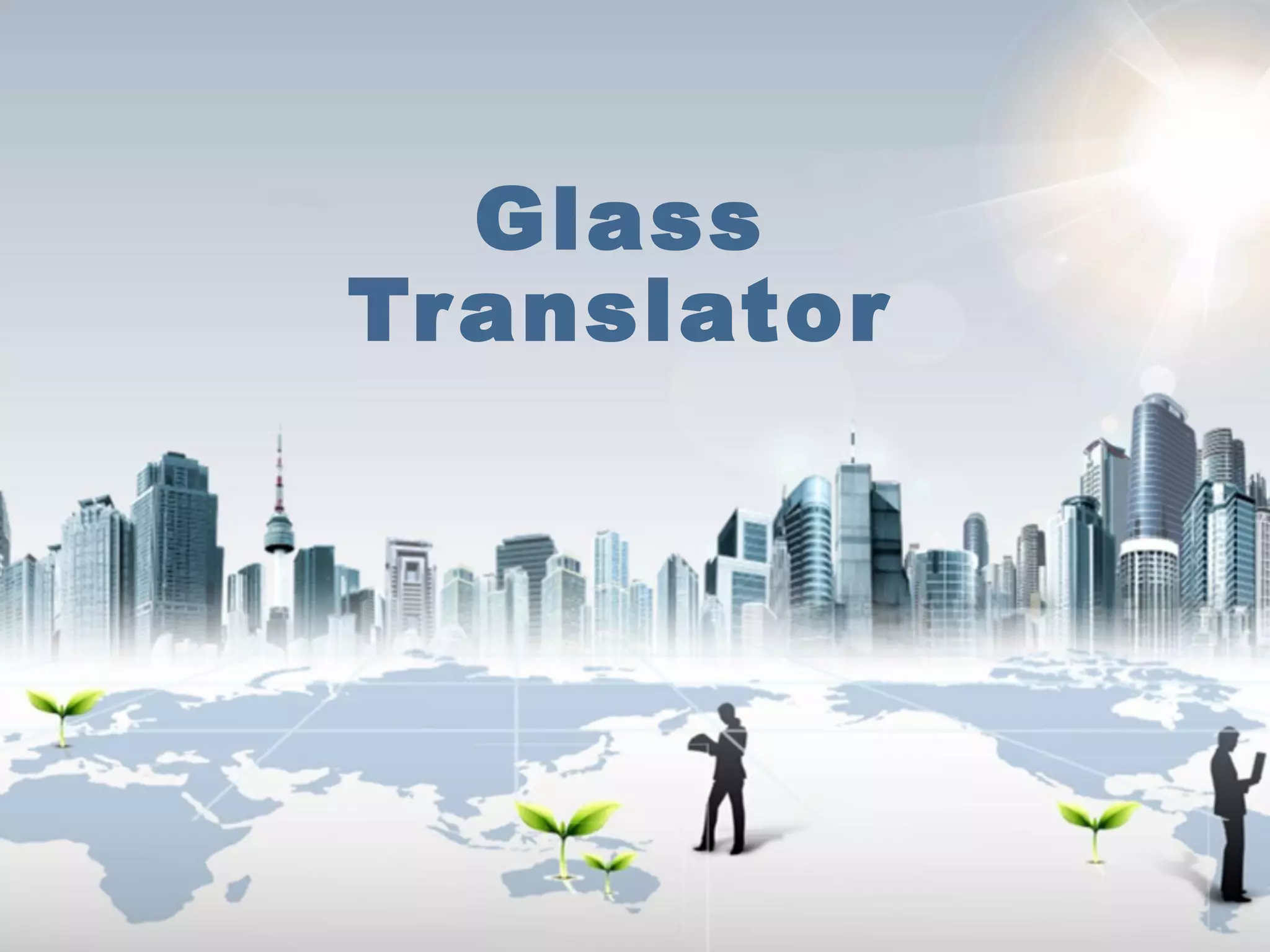 Glass translator presentation | PPT