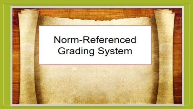 Criterion-Referenced Grading and Norm Grading system | PPTX
