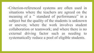 Criterion-Referenced Grading and Norm Grading system | PPTX