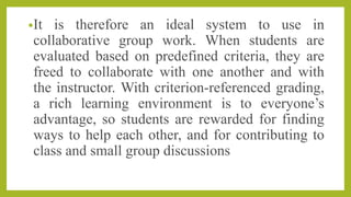 Criterion-Referenced Grading and Norm Grading system | PPTX