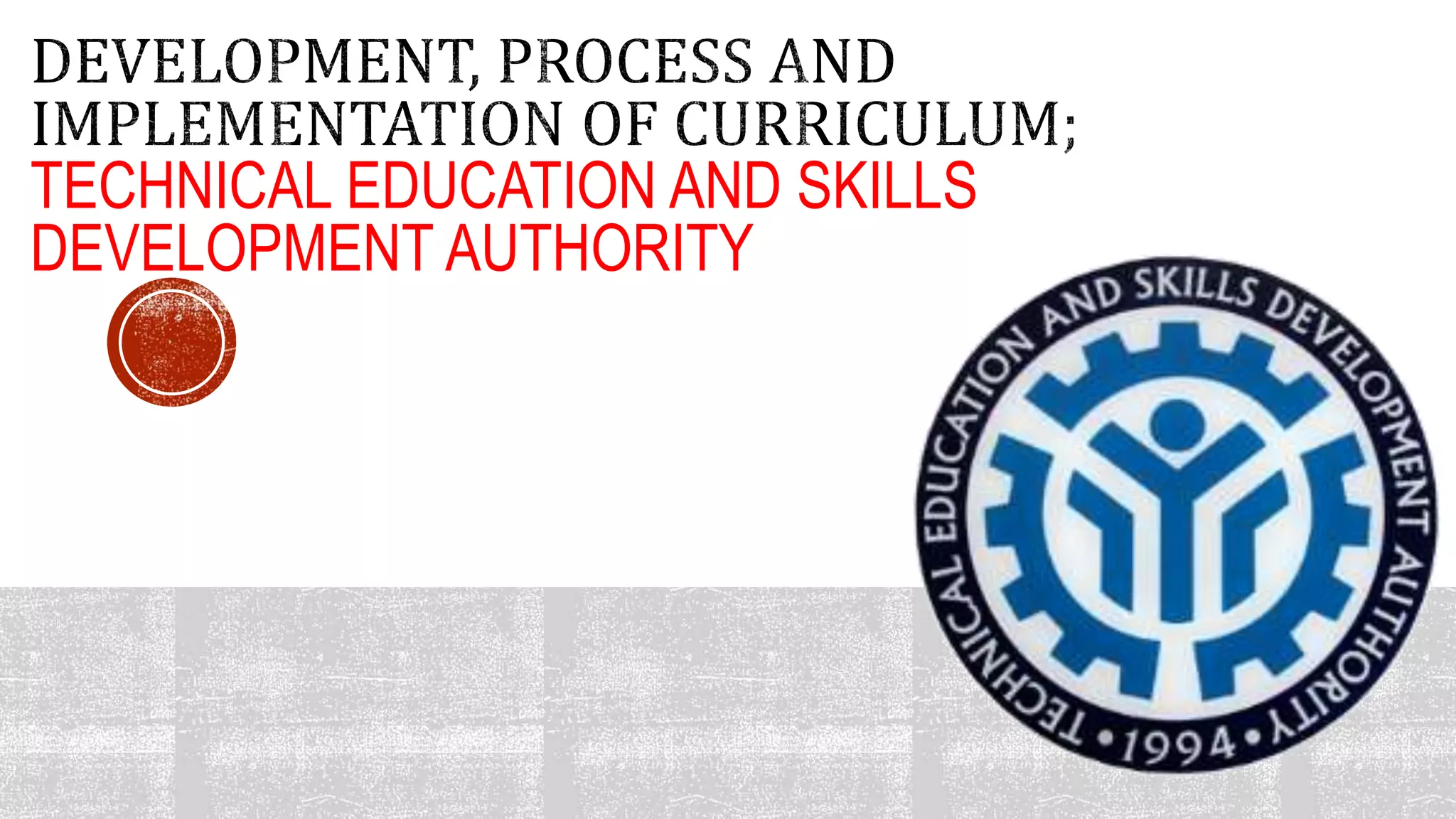 Development, Process & Implementation of Curriculum (DepEd, CHED ...