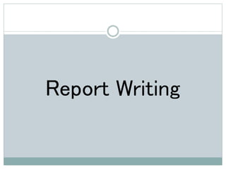 Report writing | PPT