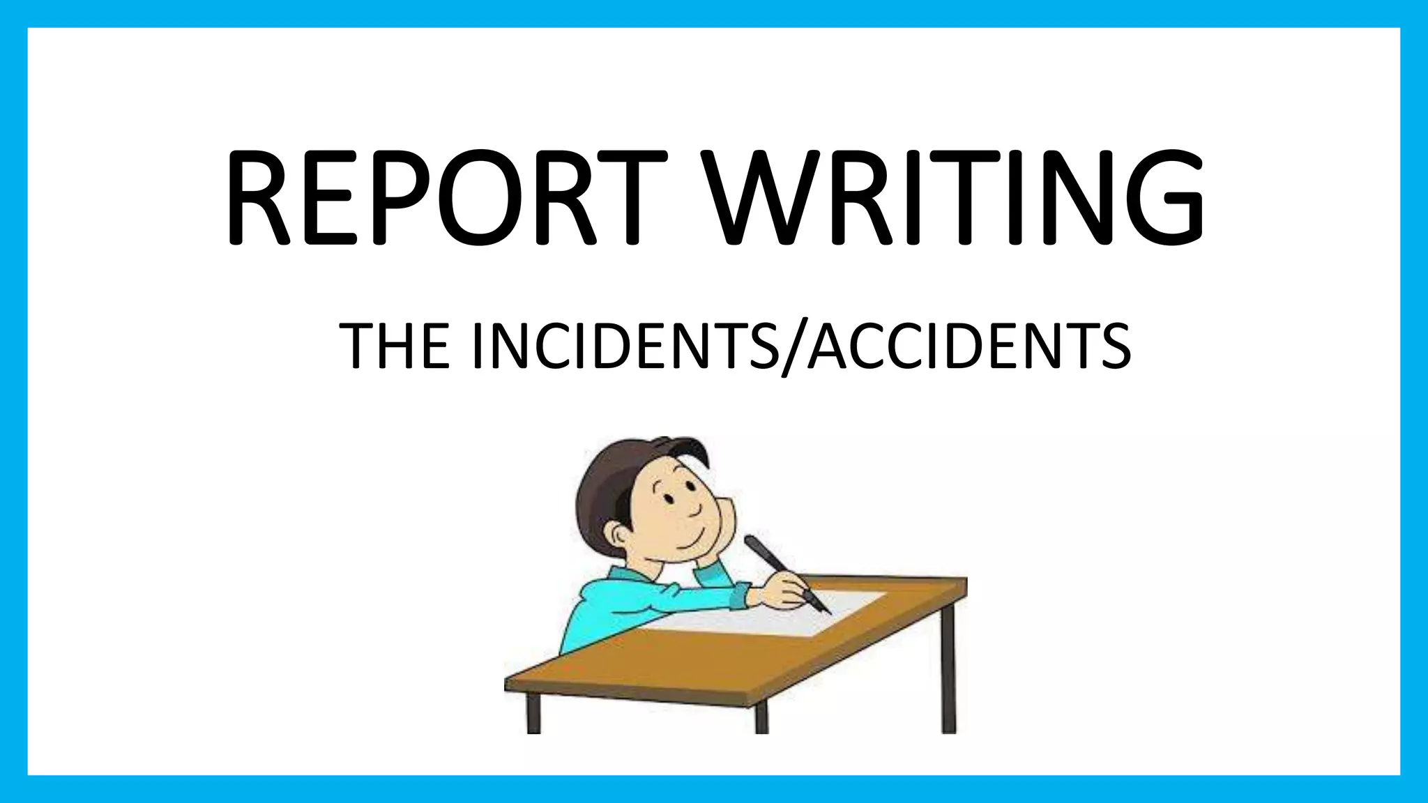Report writing incidents and accidents final update 181119 [autosaved ...