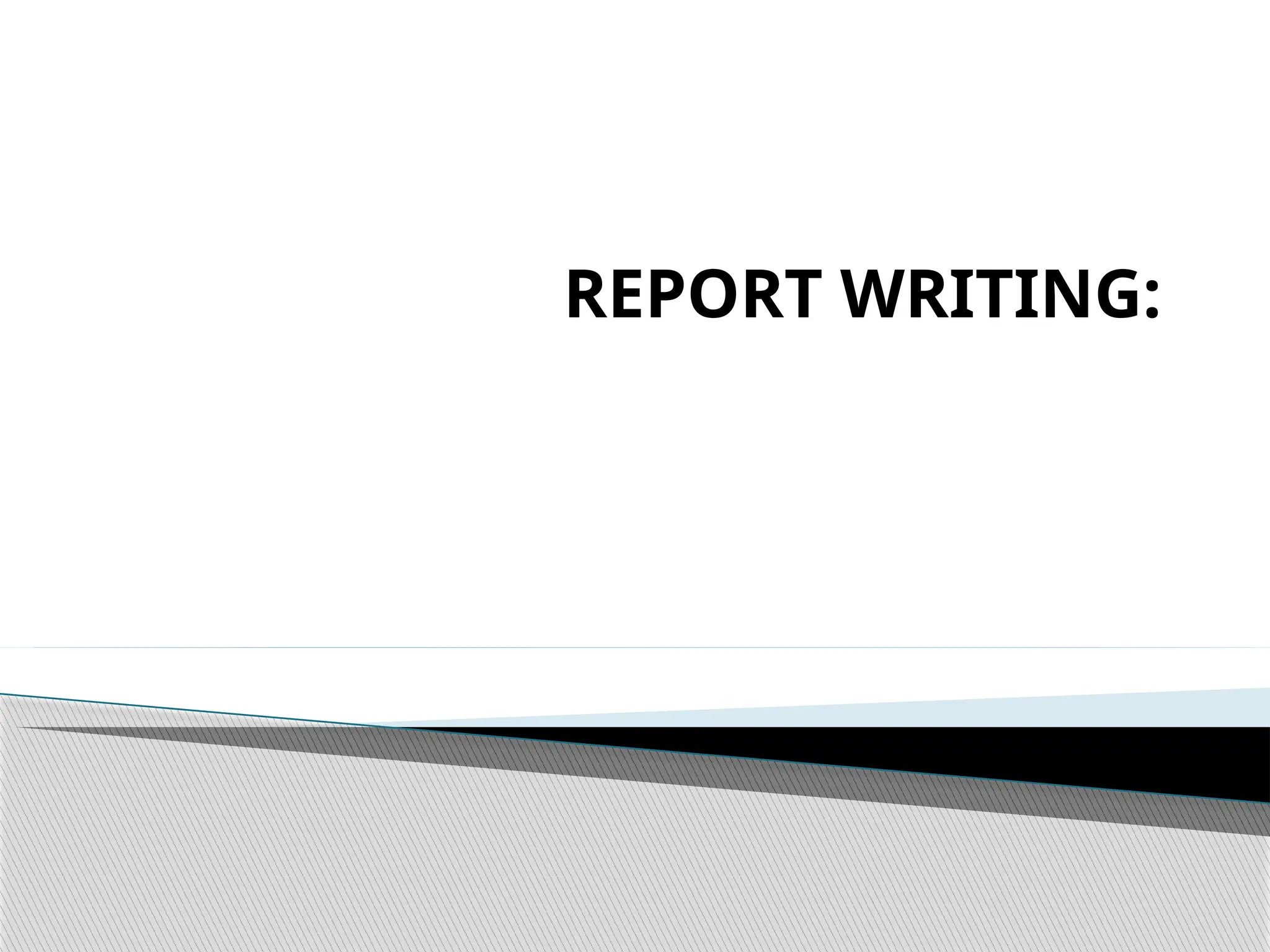 How to write a report in detail. Explanation of the Report Writing | PPTX
