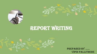 Report writing ppt | PPTX | Educational Assessment | Education