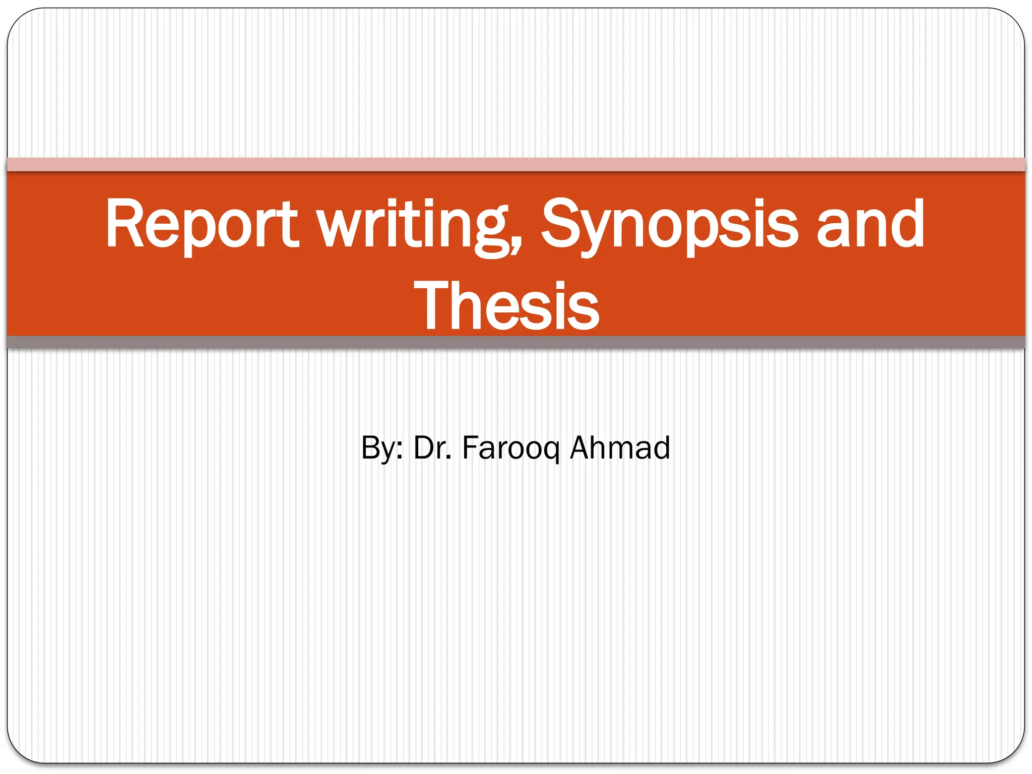 Report writing, Synopsis and Thesis.pptx