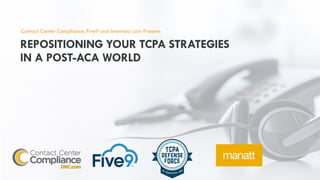 Repositioning your TCPA Strategies in a Post ACA World | PDF