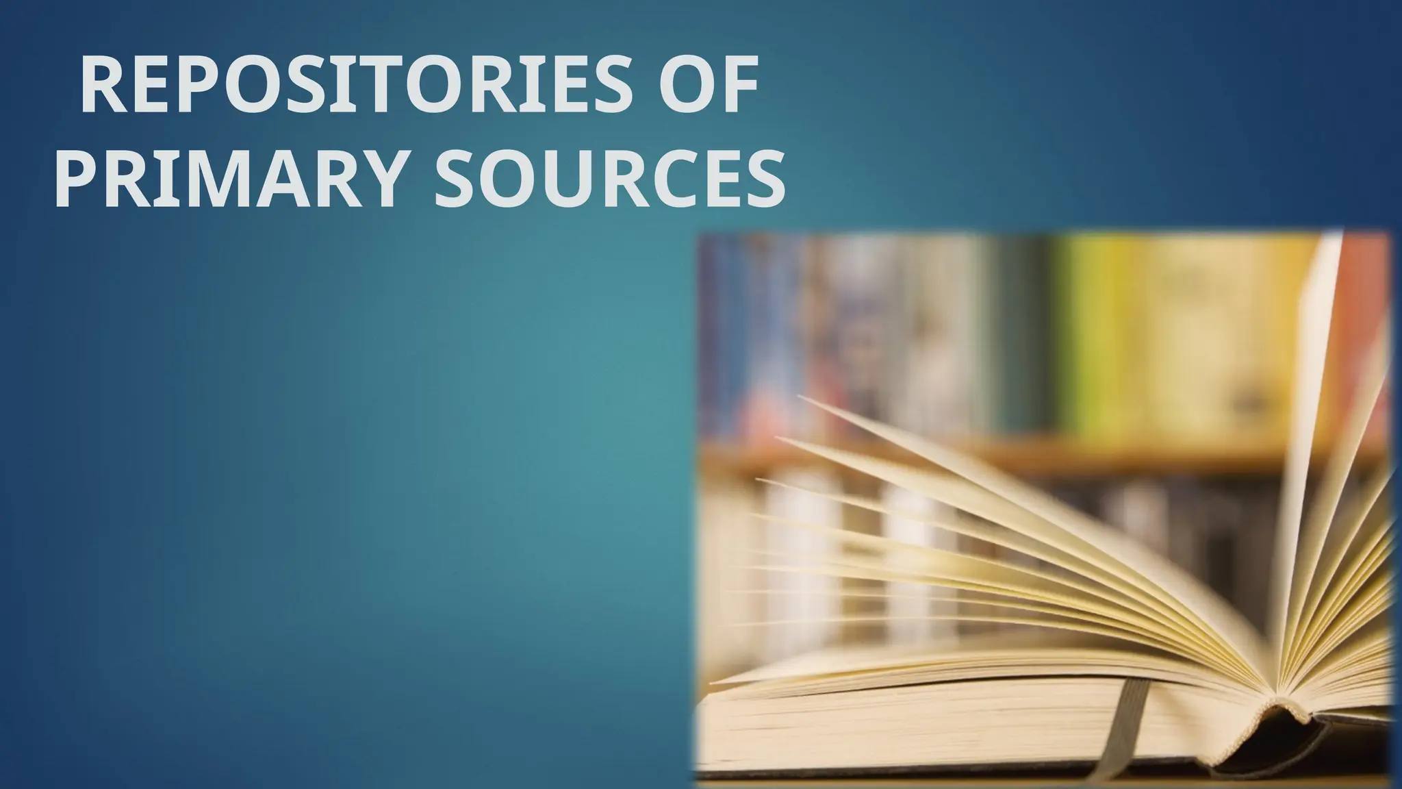 Readings in Philippine History Repositories of Primary Sources.pptx