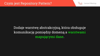 Praktyczne użycie Repository Pattern w Laravel cz. I | PPT | Free download