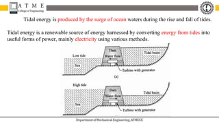 REPP Module 4 Tidal Energy - Tidal energy is produced by the surge of ...