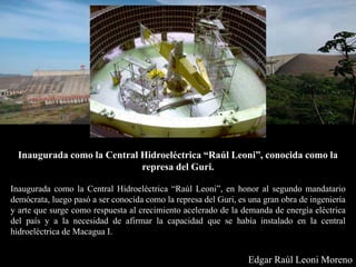 Edgar Raúl Leoni Moreno - Represa del Guri, la central hidroeléctrica ...