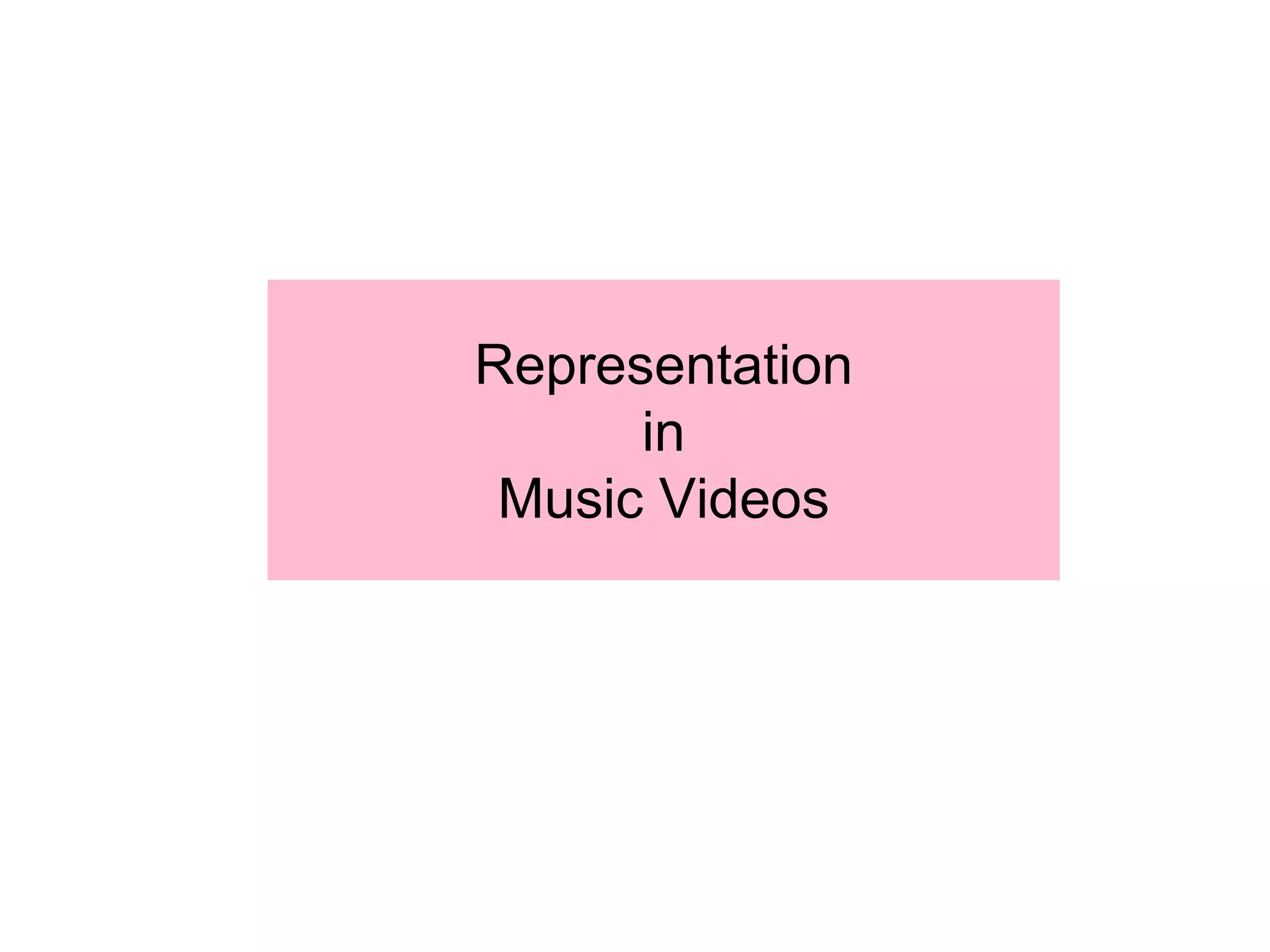 Representations in music videos | PPTX