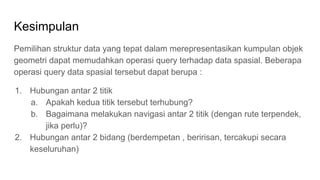 Representasi kumpulan objek geometri pada database spasial | PDF