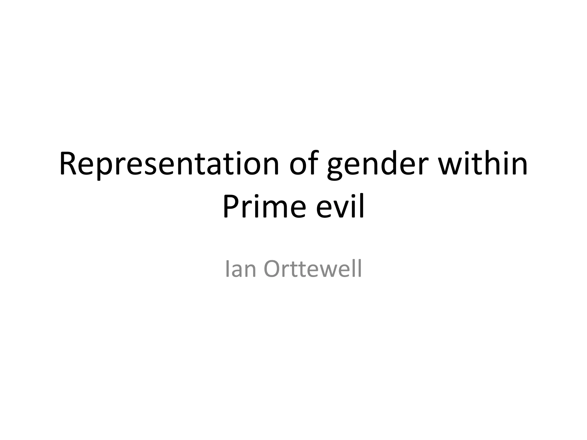 Representation Of Gender Within Prime Evil Ppt Free Download