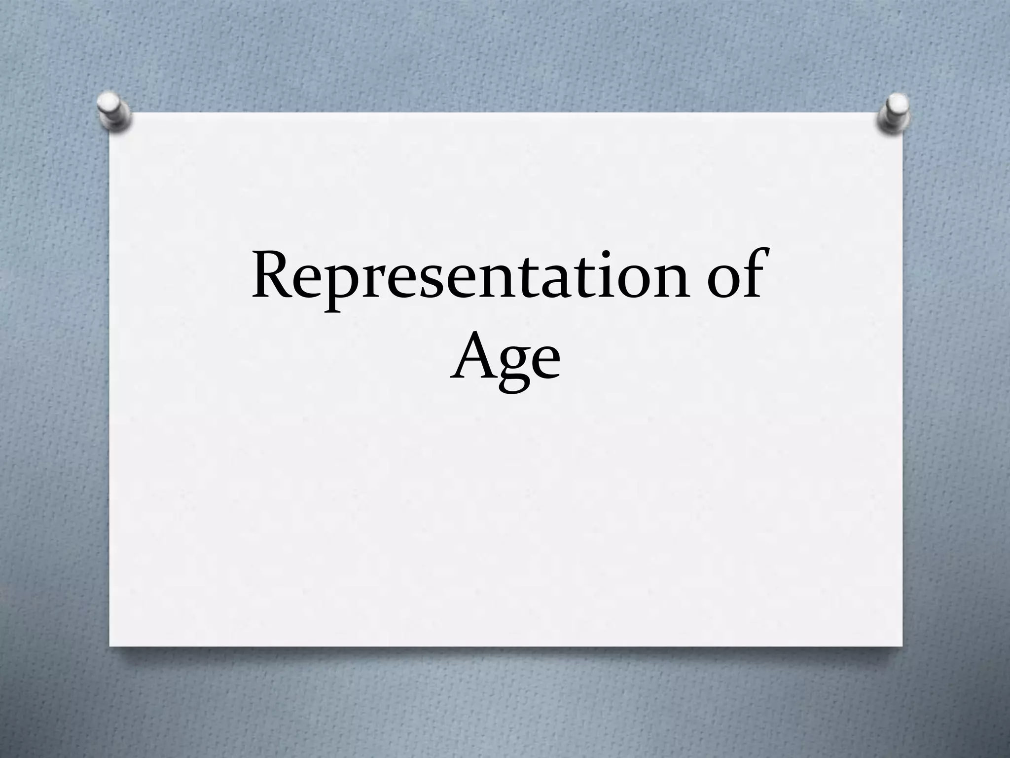 Representation of age | PPTX