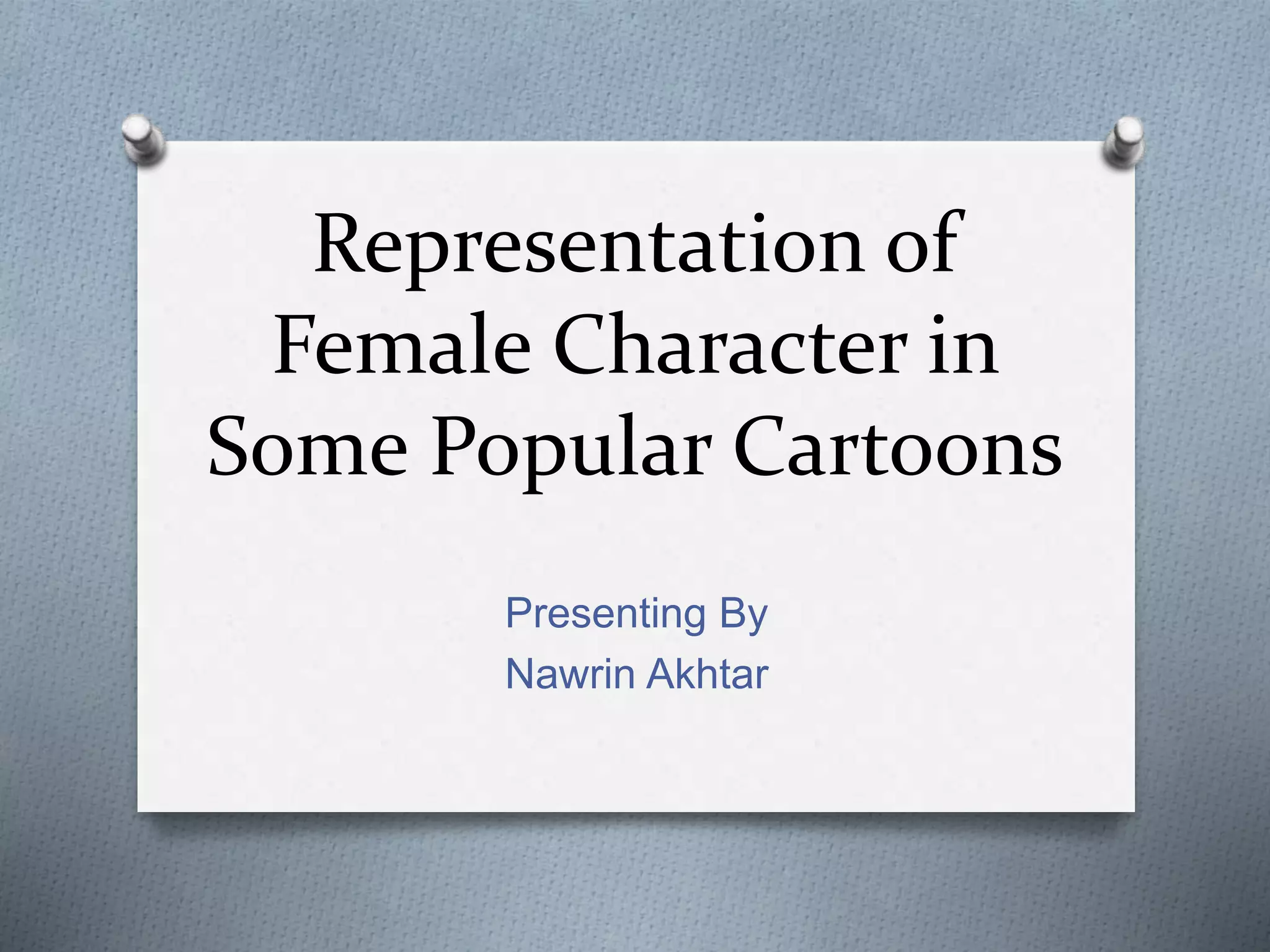 Representation of female character in some popular cartoons | PPT