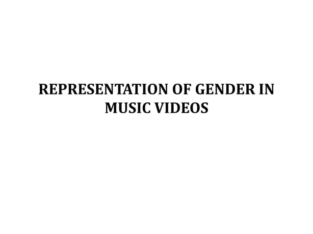 Representation of gender in music videos | PPTX