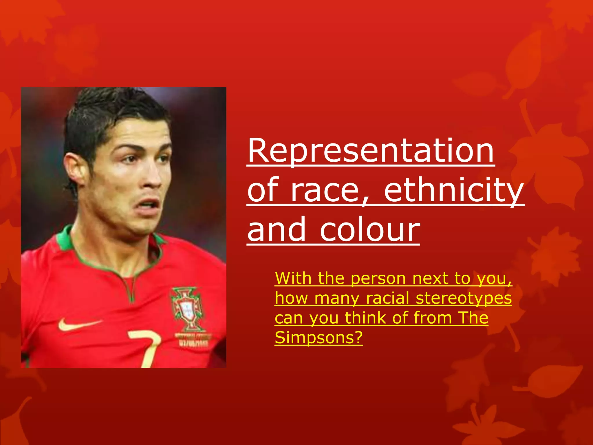 Representation of race, ethnicity and colour | PPTX