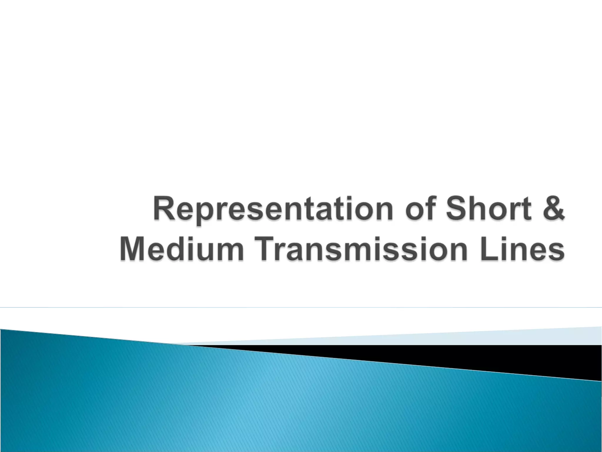 Representation of short & medium transmission lines | PPT