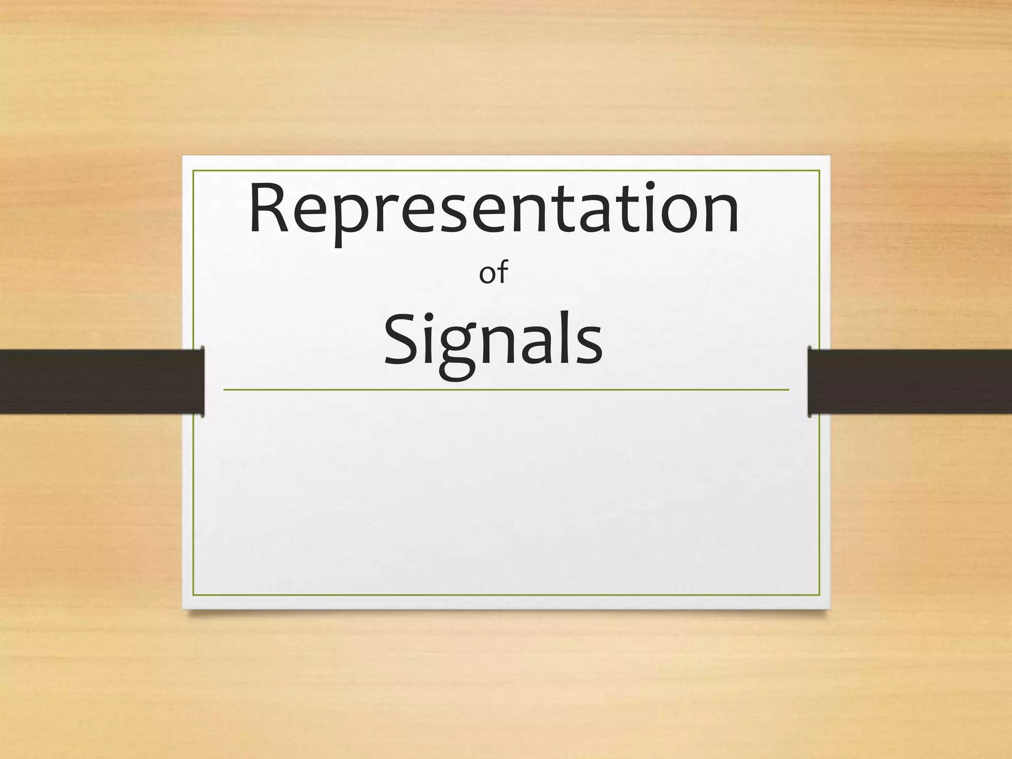 Representation of signals | PPTX