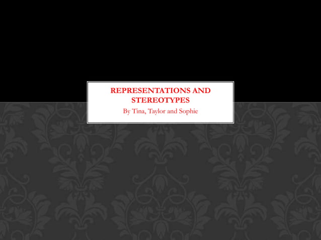 Representations and stereotypes | PPTX | Family and Relationships