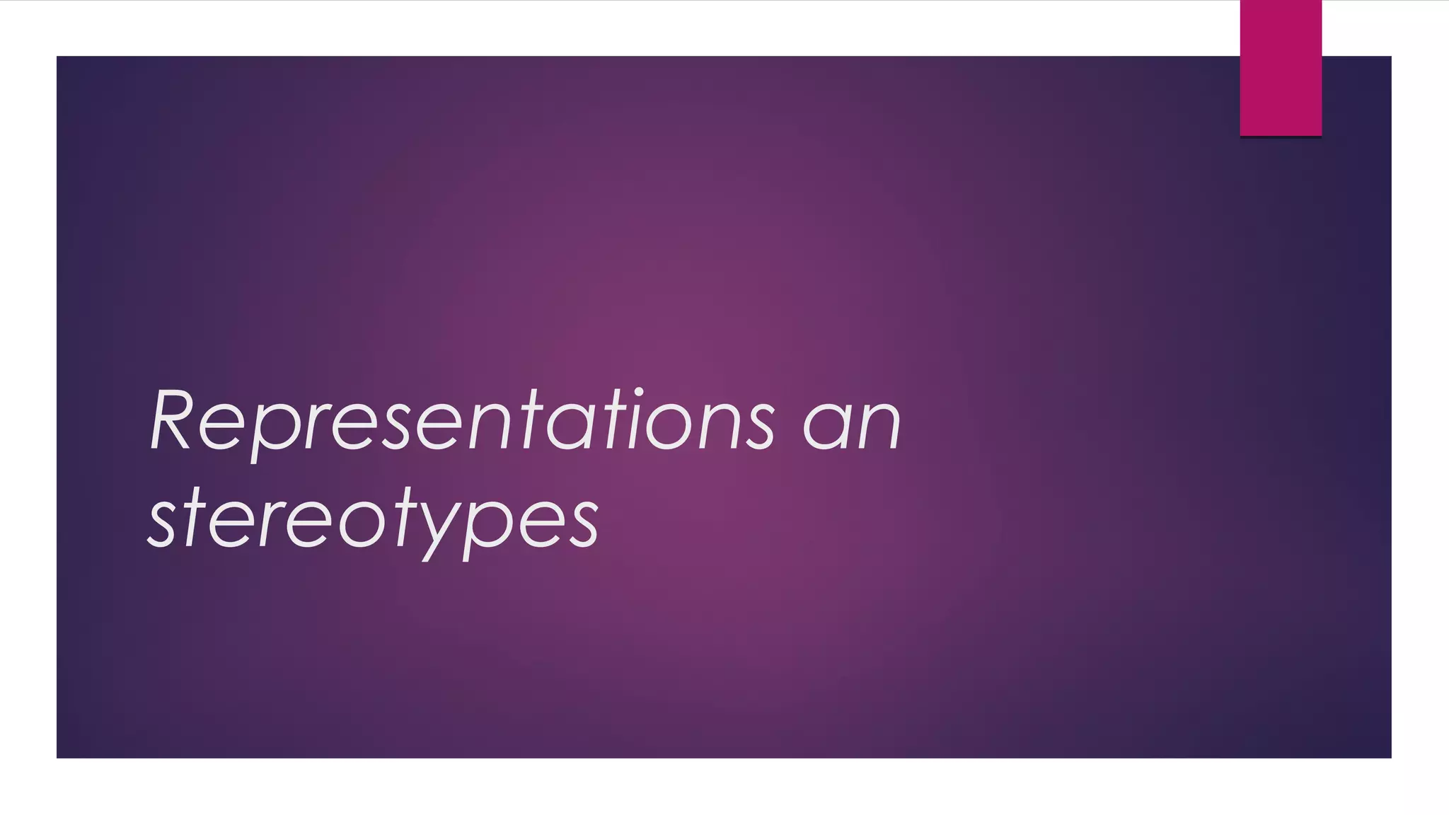Representations an stereotypes | PPT