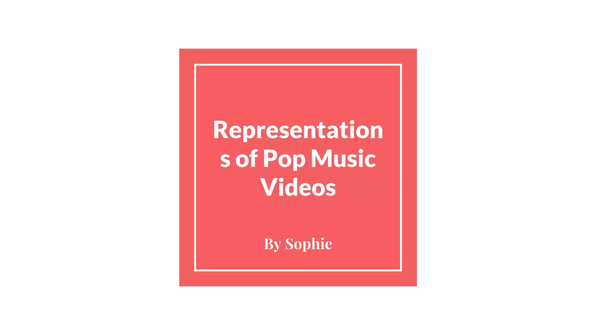 Representations of Pop Music Videos.pptx