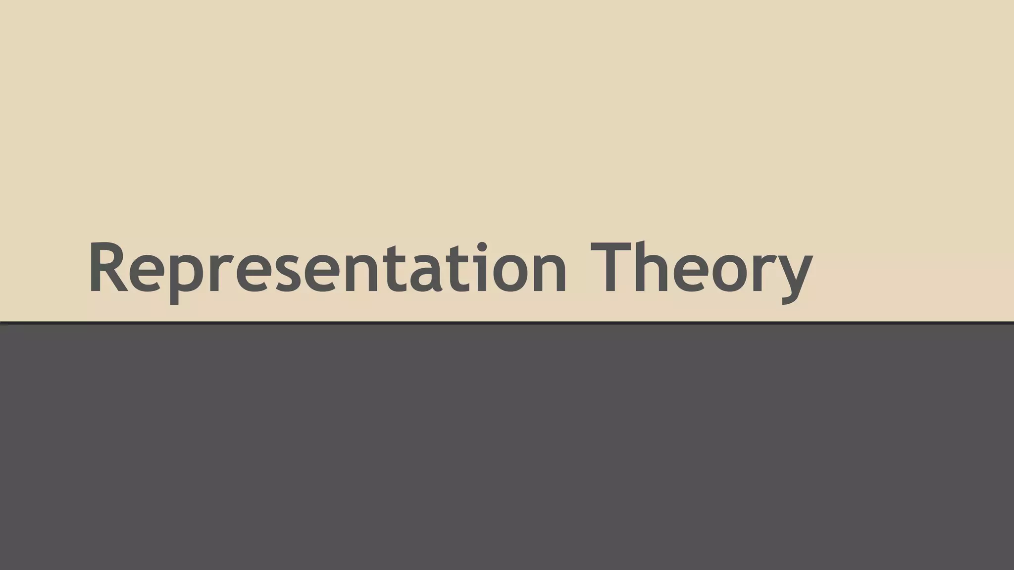 Representation Theory | PPTX | Pop Culture