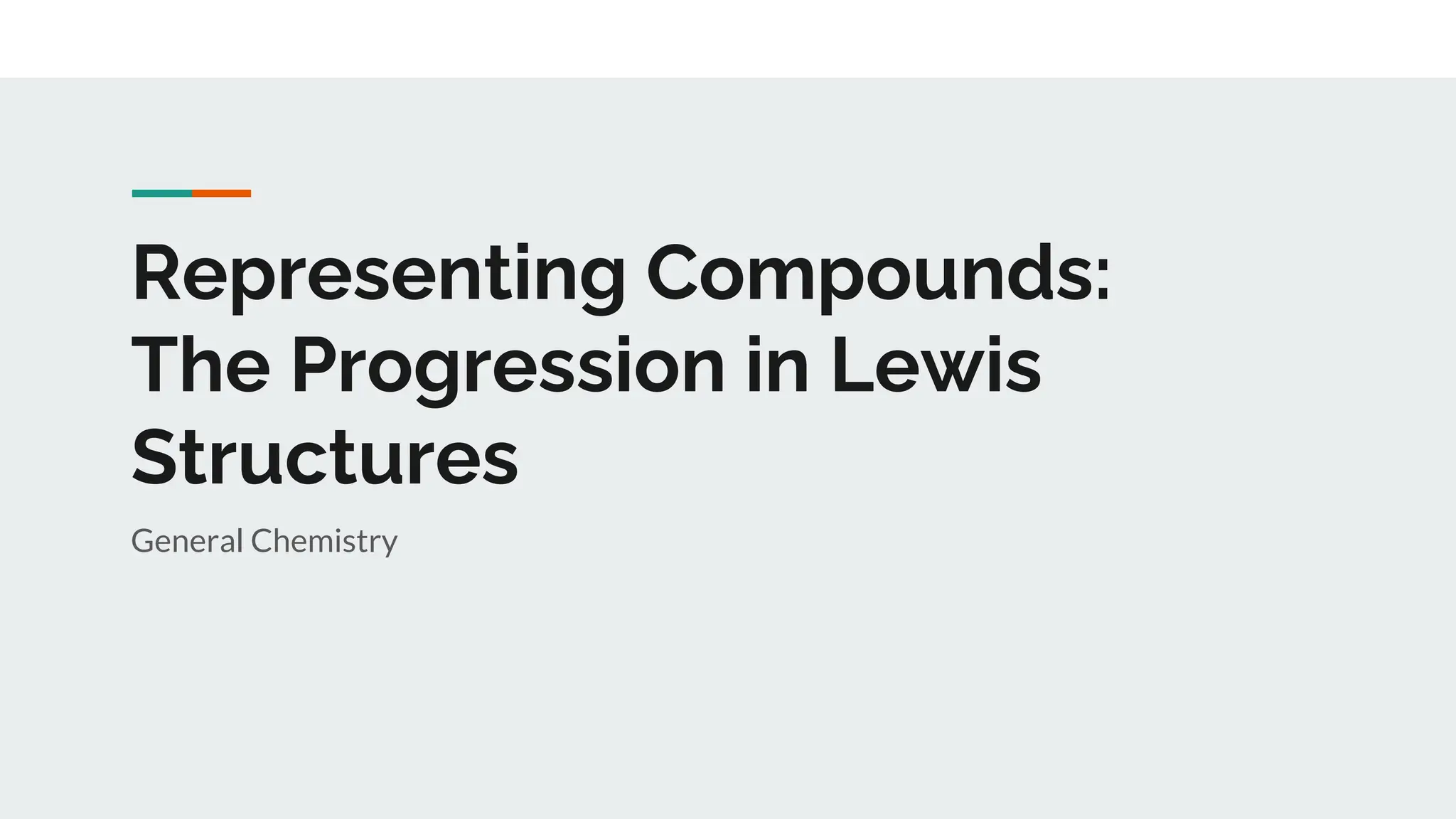 Representing Compounds: The Progression in Lewis Structures | PPTX