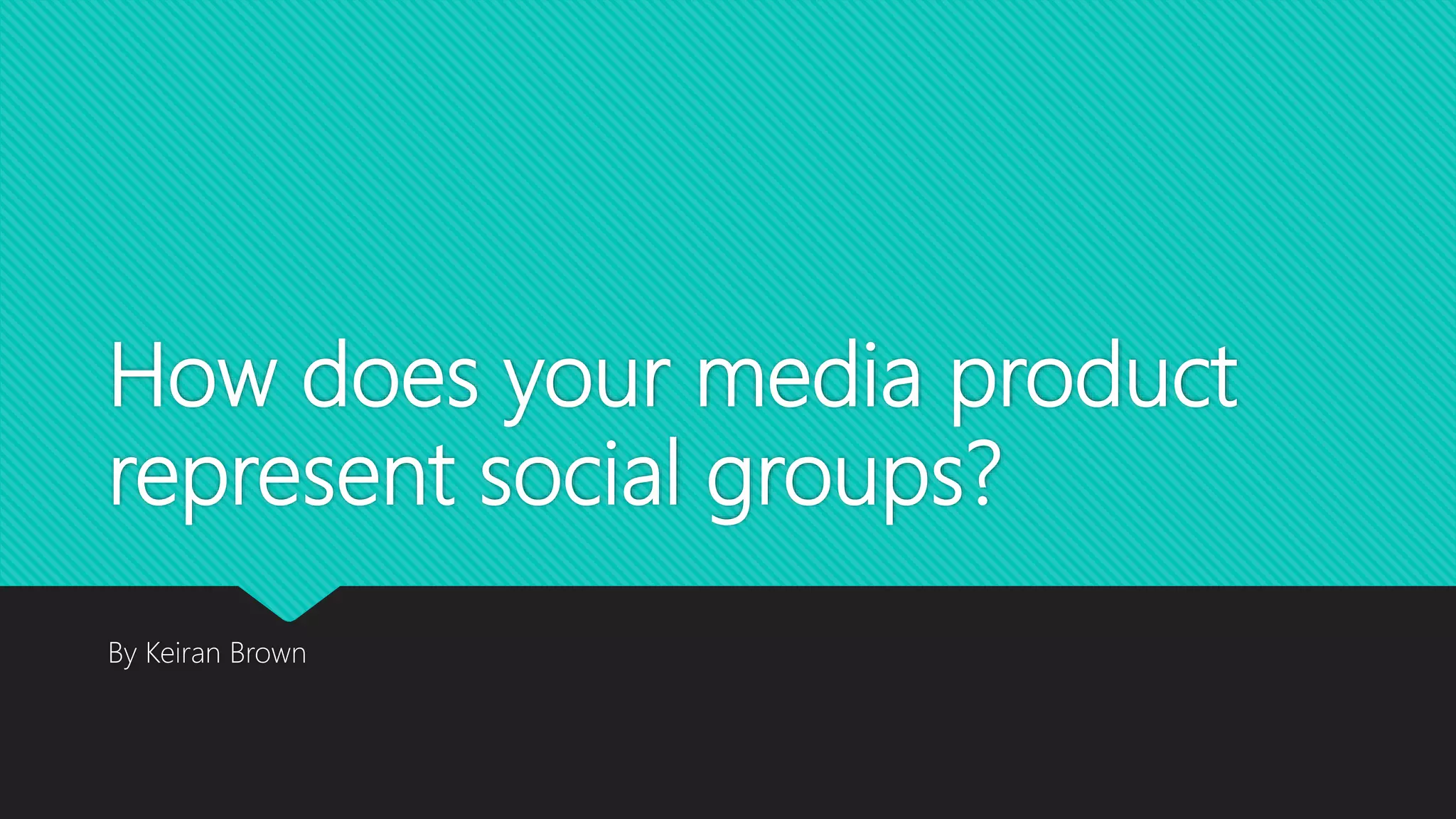How does your product represent social groups? | PPT